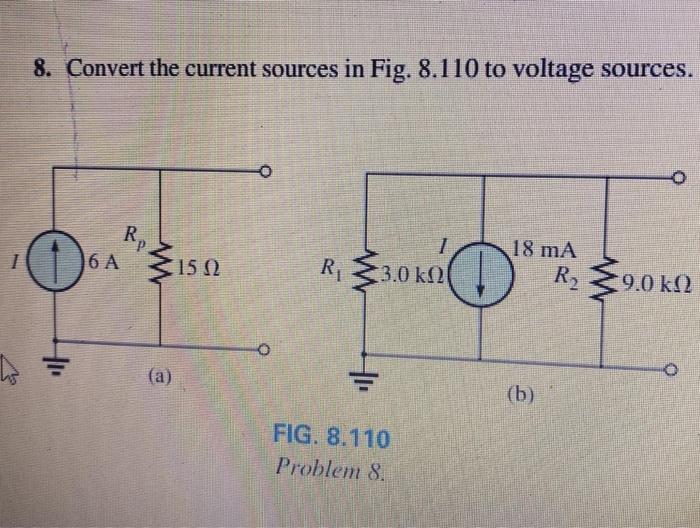 Solved 8. Convert the current sources in Fig. 8.110 to | Chegg.com