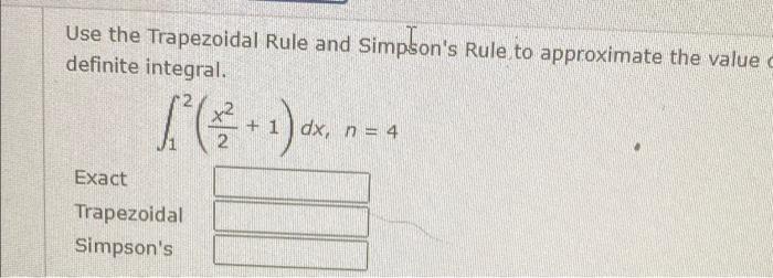 Solved Use the Trapezoidal Rule and Simpson's Rule to | Chegg.com
