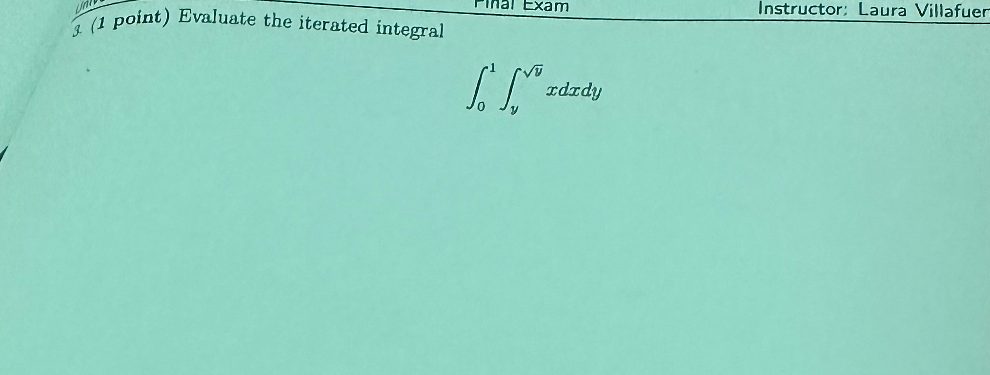 Solved (1 ﻿point) ﻿Evaluate the iterated integralInstructor: | Chegg.com