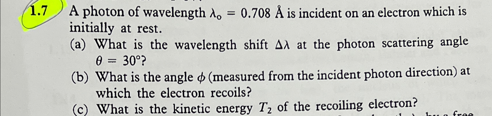 Solved 1.7 ﻿A photon of wavelength λo=0.708Å ﻿is incident on | Chegg.com