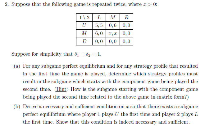 Solved Suppose that the following game is repeated twice, | Chegg.com