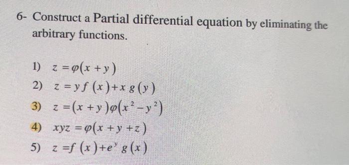 Solved 6- Construct a Partial differential equation by | Chegg.com