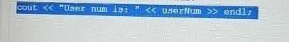 Solved cout « ﻿"User num is: