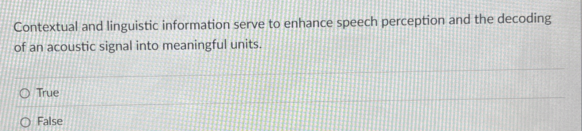 Solved Contextual and linguistic information serve to | Chegg.com