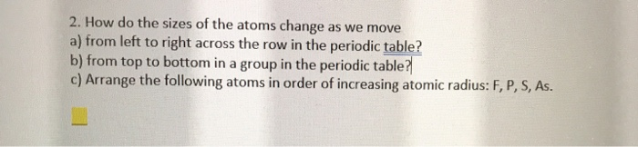 Solved 2. How do the sizes of the atoms change as we move a) | Chegg.com