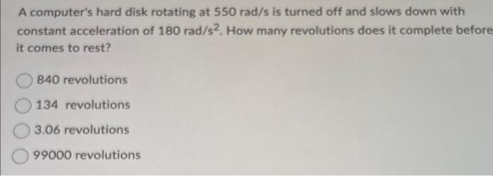 Solved A computer's hard disk rotating at 550rad/s is turned | Chegg.com