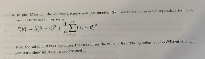 n 3. (3 pts) Consider the following regularized loss | Chegg.com n 3. (3 pts) Consider the following regularized loss | Chegg.com