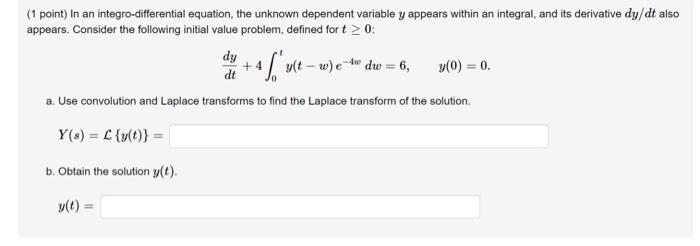 Solved 1 point) In an integro-differential equation, the | Chegg.com