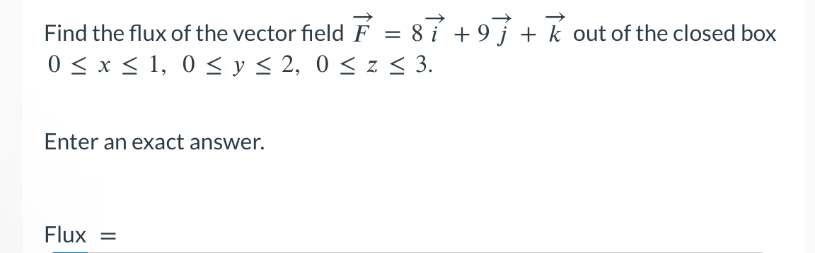 Solved Find the flux of ﻿the vector field | Chegg.com