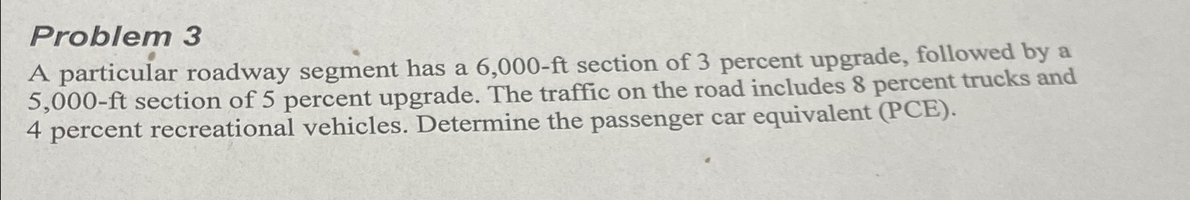 Solved Problem 3A particular roadway segment has a 6,000-ft | Chegg.com