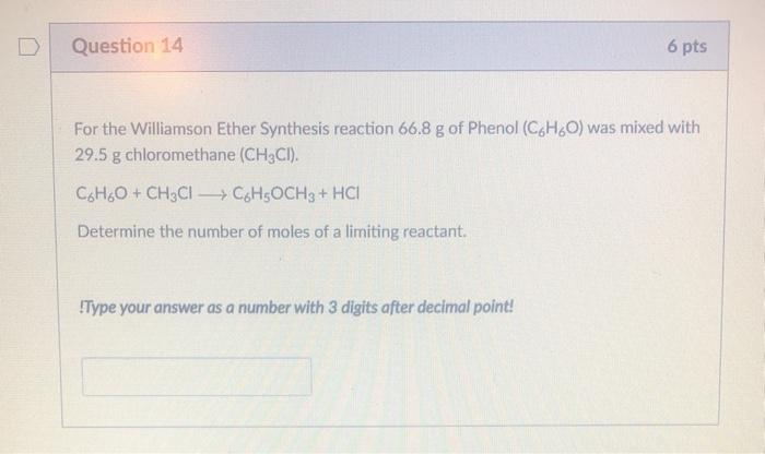 Solved Question 14 6 pts For the Williamson Ether Synthesis | Chegg.com