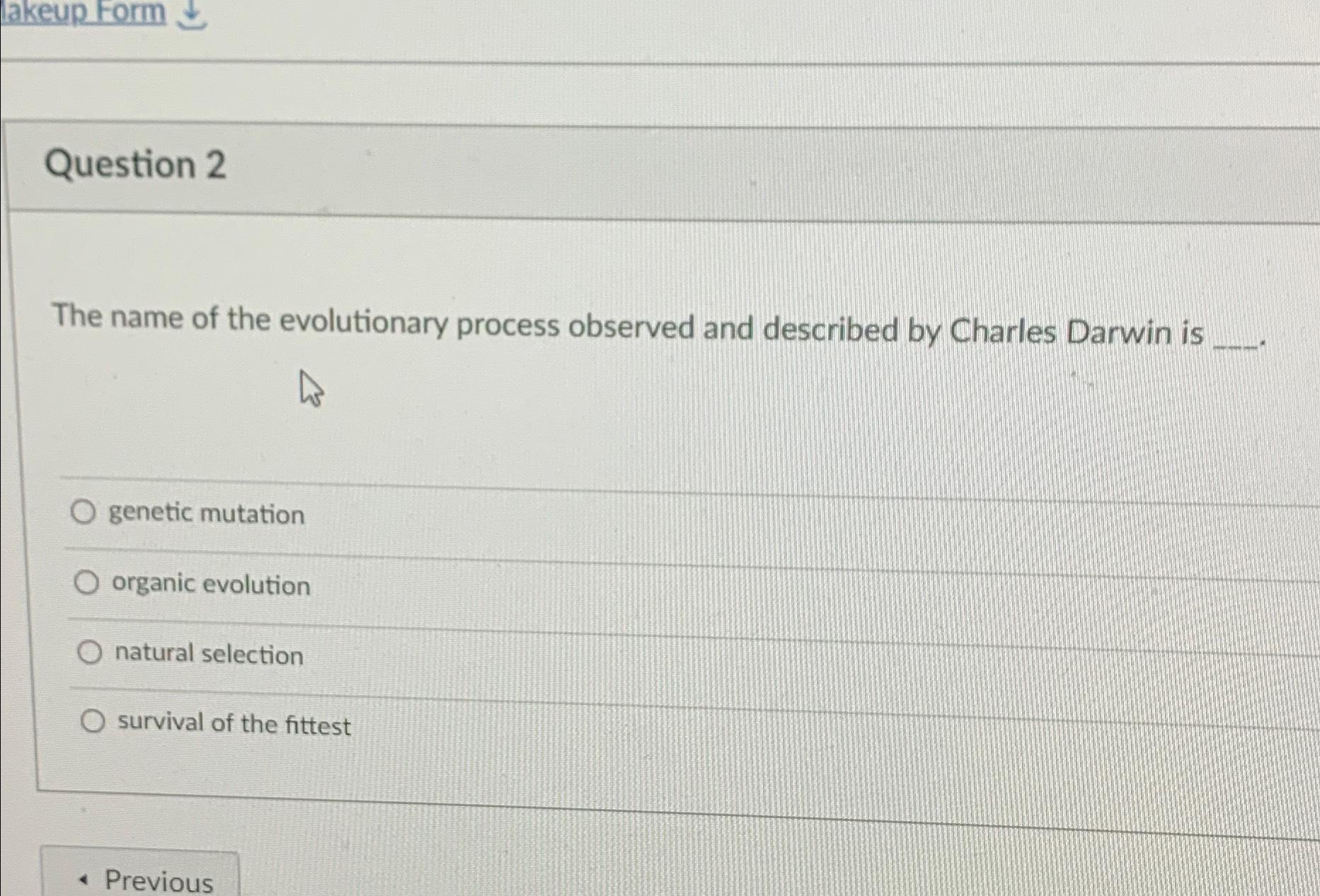 Solved Question 2The name of the evolutionary process | Chegg.com