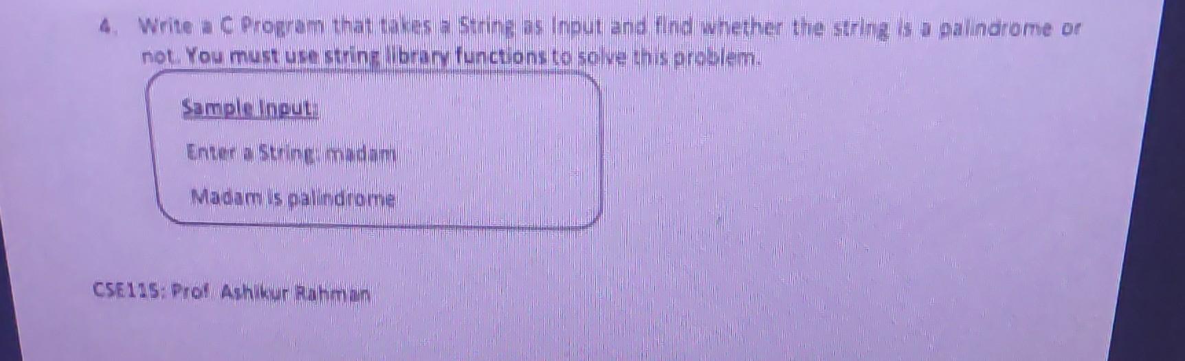 Solved 4. Write a C Provram that takes a String as input and | Chegg.com