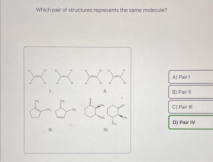 Solved Which pair of structures represents the same | Chegg.com