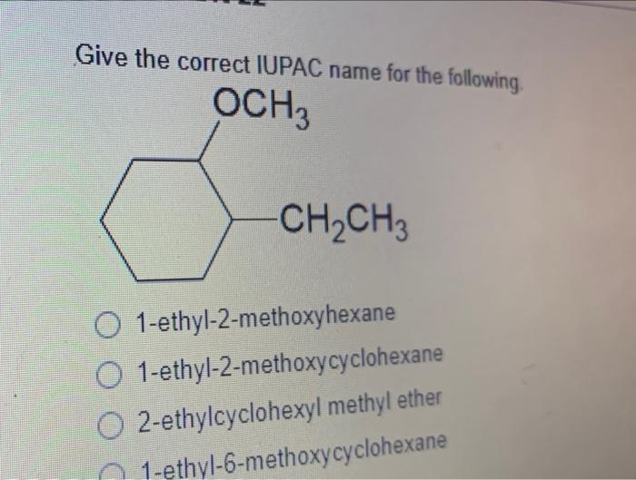 Solved Give the correct IUPAC name for the following OCH3 | Chegg.com