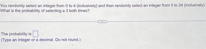 Solved You randomly select an integer from 0 to 4 | Chegg.com