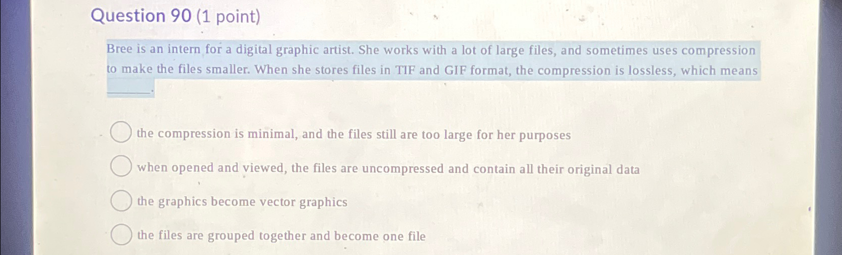 Solved Question 90 (1 ﻿point)Bree is an intern for a digital | Chegg.com