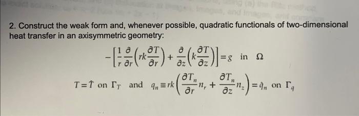 Solved 2. Construct the weak form and, whenever possible, | Chegg.com
