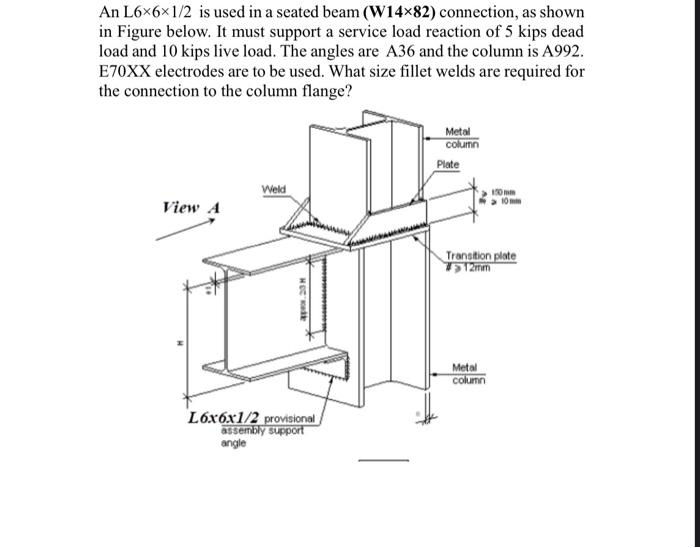 Solved An L6x6x1/2 is used in a seated beam (W14x82) | Chegg.com