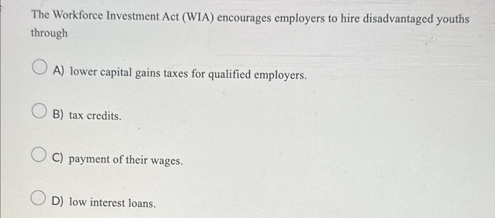 Solved The Workforce Investment Act (WIA) ﻿encourages | Chegg.com