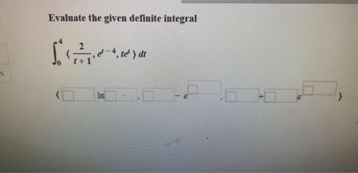 Solved Evaluate the given definite integral | Chegg.com