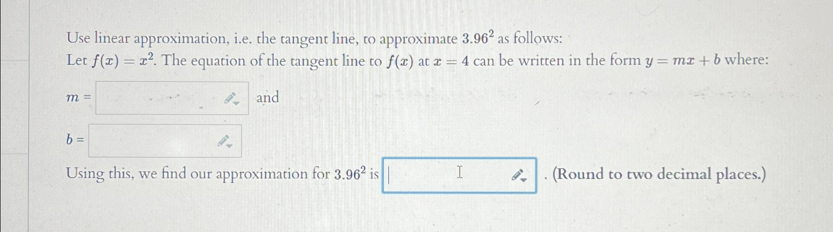 Solved Use linear approximation, i.e. ﻿the tangent line, to | Chegg.com