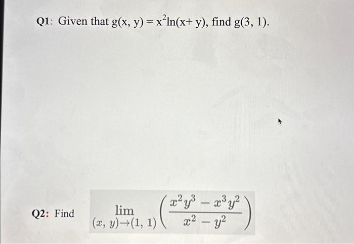 Solved Q1: Given that g(x,y)=x2ln(x+y), find g(3, Q2: Find | Chegg.com