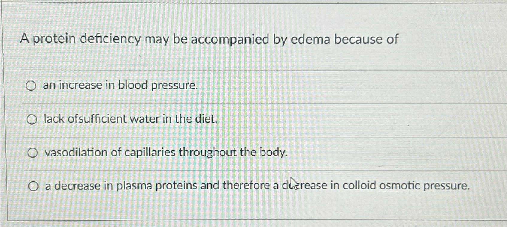 A protein deficiency may be accompanied by edema | Chegg.com