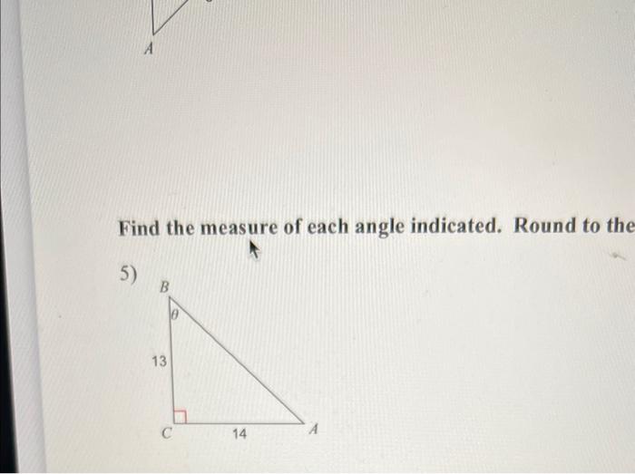 Solved Find the measure of each angle indicated. Round to | Chegg.com