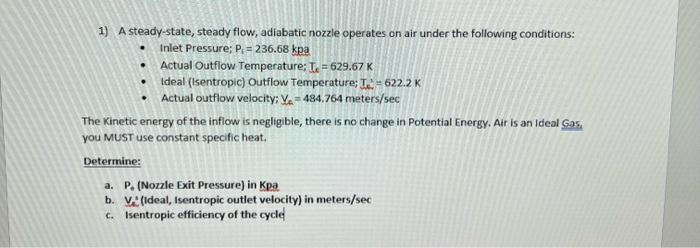 Solved 1) A steady-state, steady flow, adiabatic nozzle | Chegg.com