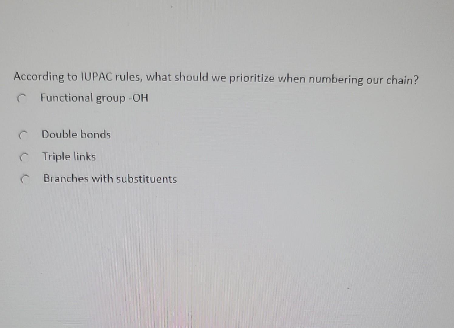 Solved According to IUPAC rules, what should we prioritize | Chegg.com
