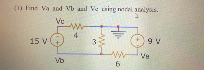 Solved (1) Find Va and Vb and Vc using nodal analysis. Vc 4. | Chegg.com