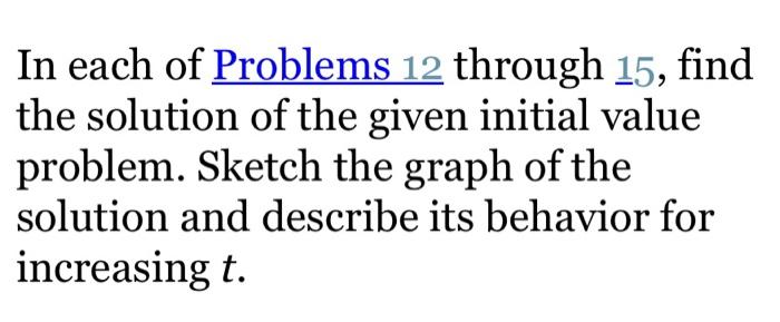 Solved In Each Of Problems 12 Through 15 Find The Solution Chegg