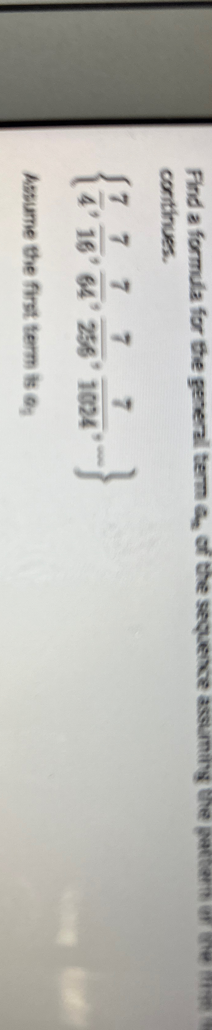 Solved cortinues.{74,716,764,7256,71024,cdots}Assume the | Chegg.com