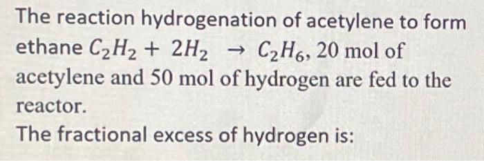 Solved The reaction hydrogenation of acetylene to form | Chegg.com