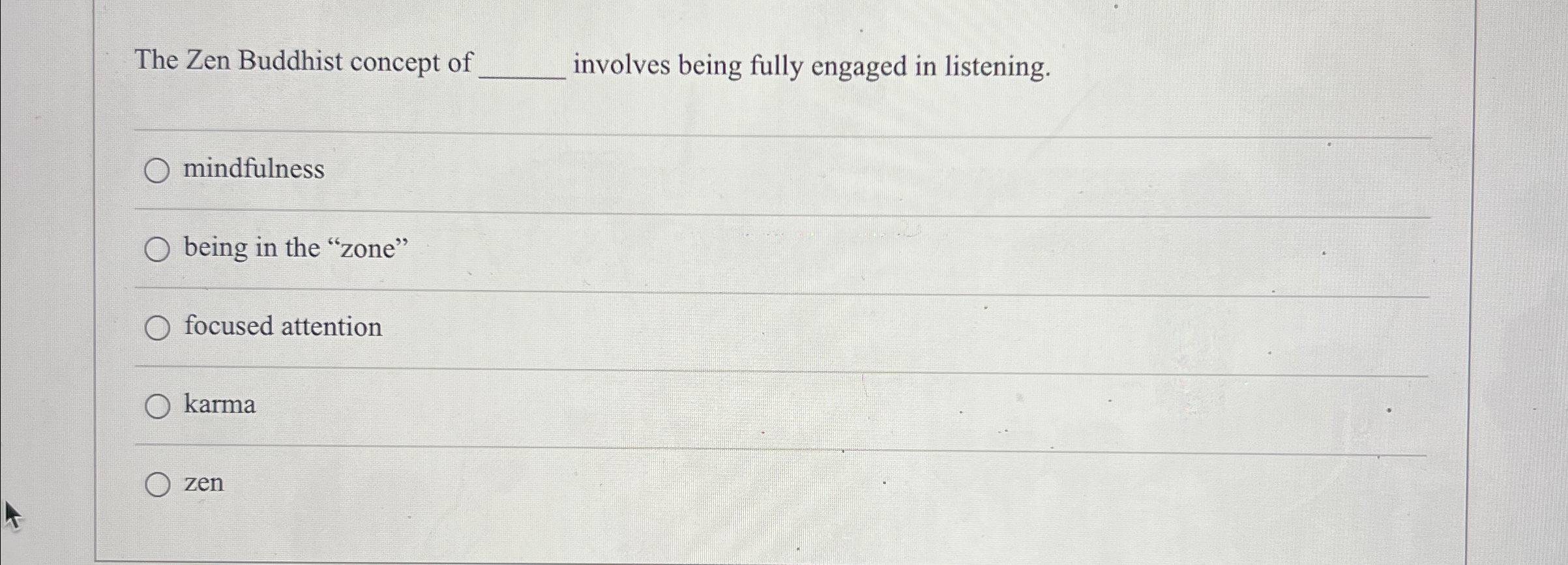 Solved The Zen Buddhist concept of ﻿involves being fully | Chegg.com