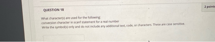 Solved 2 points QUESTION 18 What character(s) are used for | Chegg.com
