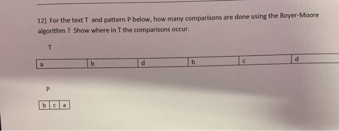 Solved 12) For the text T and pattern P below, how many | Chegg.com