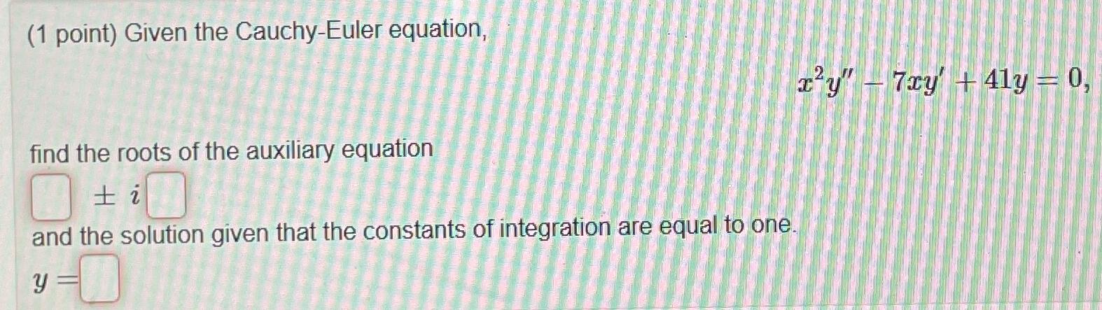 Solved (1 point) Given the Cauchy-Euler | Chegg.com Solved (1 point) Given the Cauchy-Euler | Chegg.com