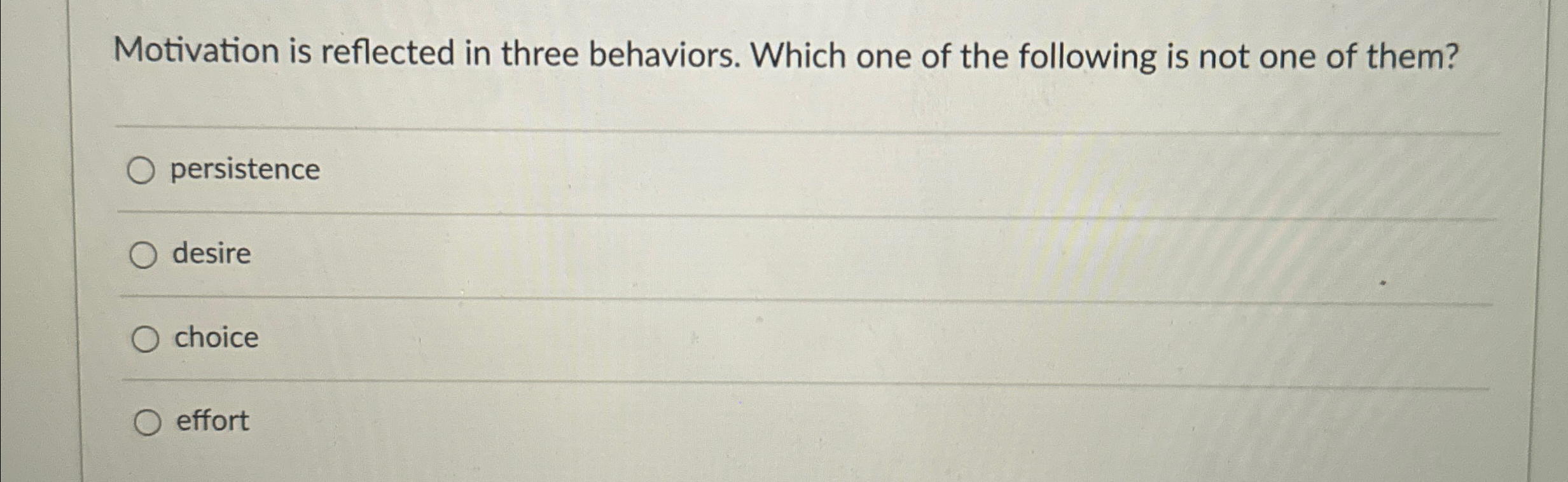 Solved Motivation is reflected in three behaviors. Which one | Chegg.com