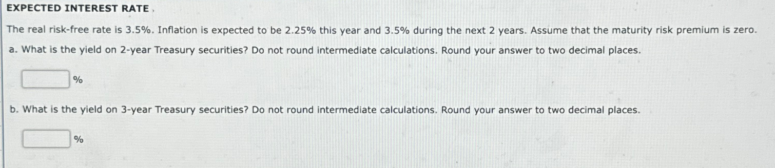 Solved EXPECTED INTEREST RATE ,The real risk-free rate is | Chegg.com