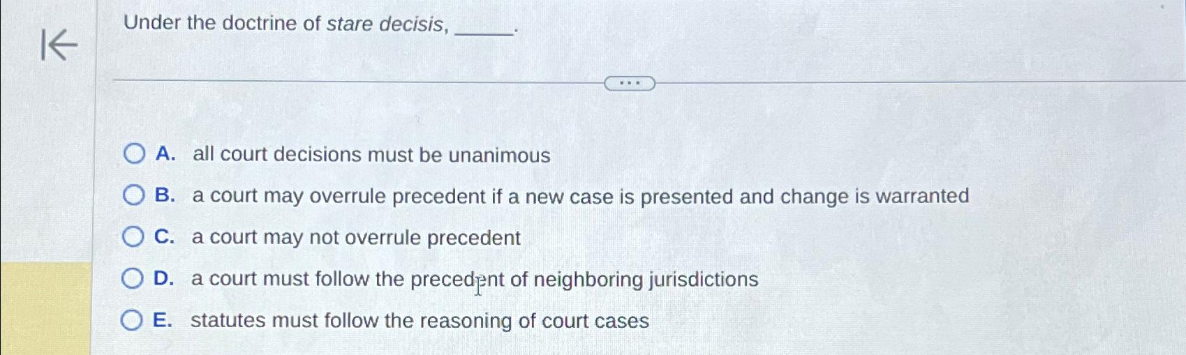 Solved Under the doctrine of stare decisis,A. ﻿all court | Chegg.com