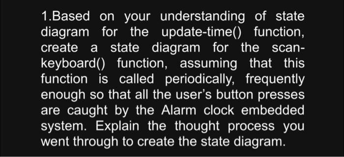 Solved 1.Based on your understanding of state diagram for | Chegg.com