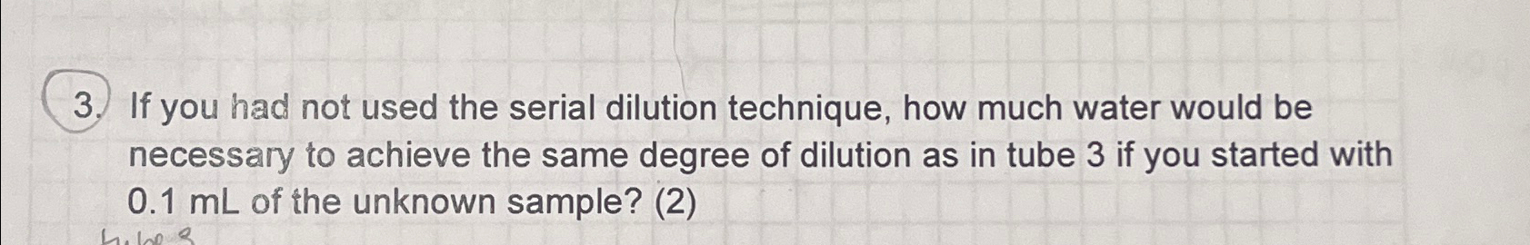 Solved If you had not used the serial dilution technique, | Chegg.com