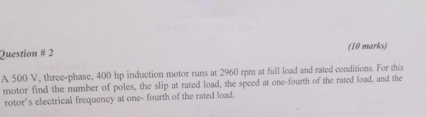 Solved A 500 V, three-phase, 400hp induction motor runs at | Chegg.com