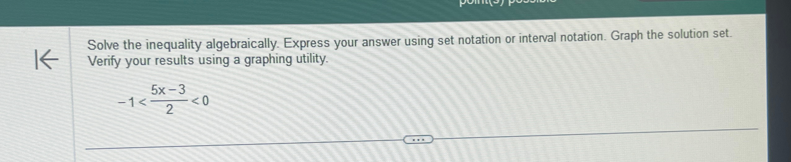 Solved Solve the inequality algebraically. Express your | Chegg.com