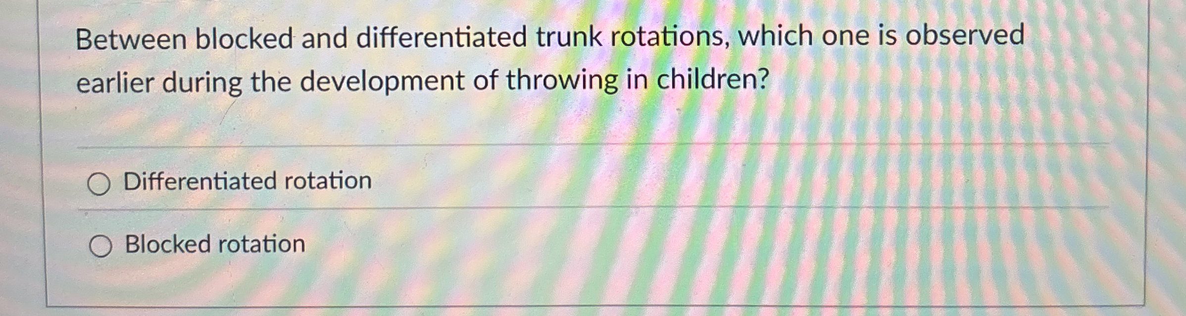 Solved Between blocked and differentiated trunk rotations, | Chegg.com