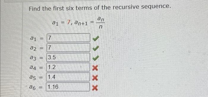 Solved Find the first six terms of the recursive sequence. | Chegg.com