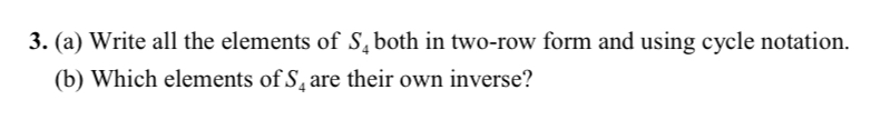 Solved (a) ﻿Write all the elements of S4 ﻿both in two-row | Chegg.com