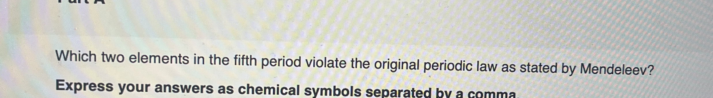 Solved Which two elements in the fifth period violate the | Chegg.com